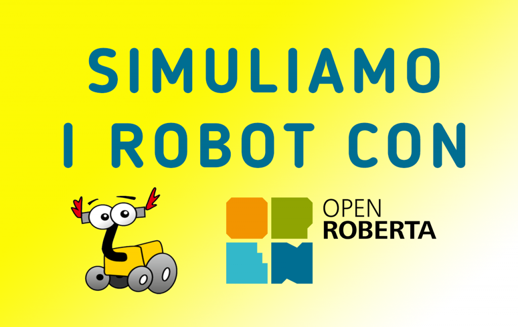 Open Roberta Lab: Dalla simulazione al robot reale - Scuola di Robotica